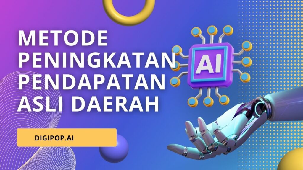 Metode Peningkatan Pendapatan Asli Daerah Melalui Strategi Penerimaan Pajak Bersama Digipop